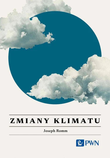 Zmiany Klimatu Wszystko, co warto wiedzieć - Joseph Romm – Sova